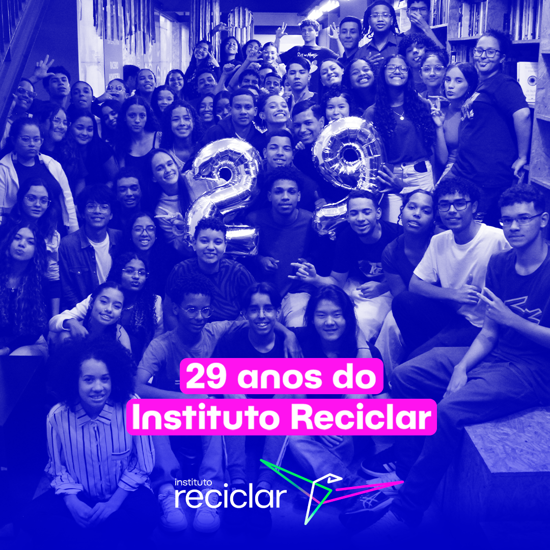 O Instituto Reciclar celebra seus 29 anos de impacto de cara nova ...
